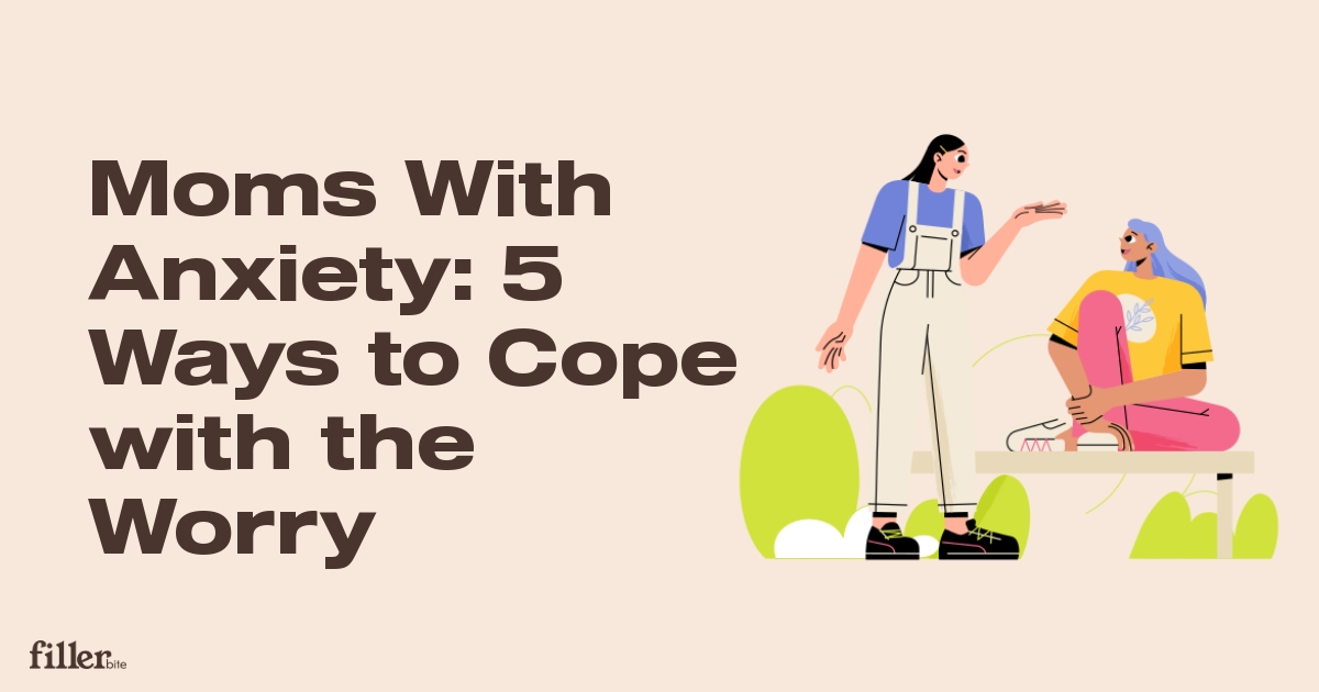 moms with anxiety: 5 ways to cope with the worry